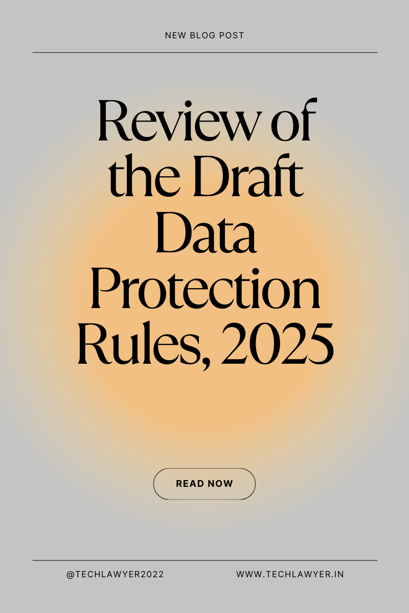 Review of the Draft Data Protection Rules, 2025 - Tech Lawyer